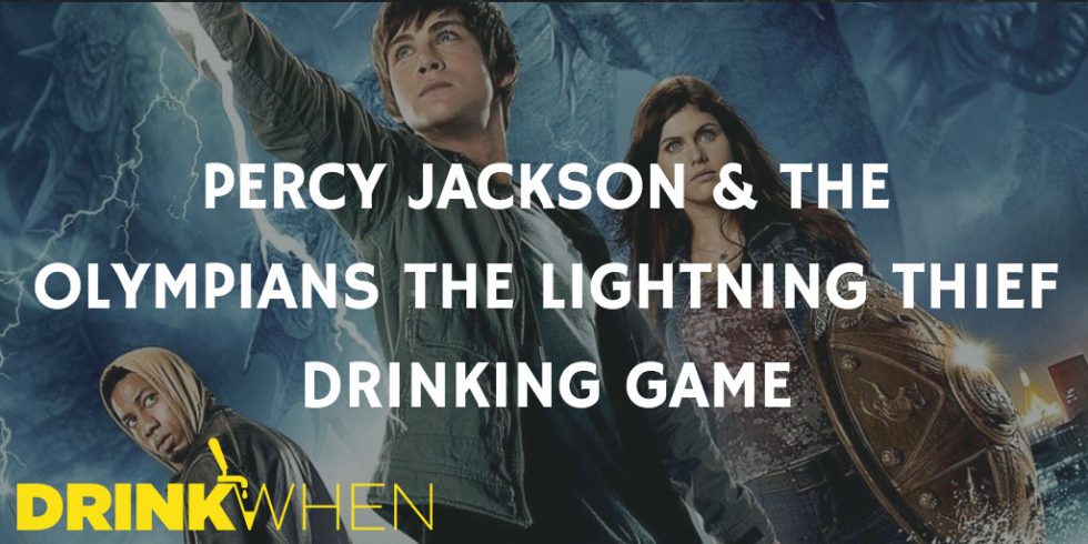 Percy Jackson & the Olympians: The Lightning Thief (2010) Drinking Game ...